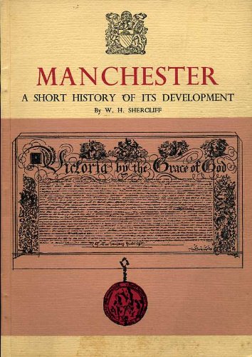 Manchester: A short history of its development: Shercliff, W. H ...