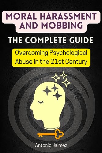 Amazon.com: Moral Harassment and Mobbing, the Complete Guide ...