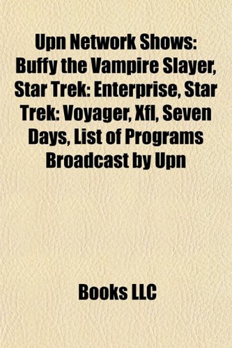 UPN network shows: Buffy the Vampire Slayer, Star Trek: Enterprise ...