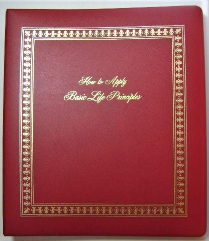 How to Apply Basic Life Principles: Basic Seminar Follow-Up Course (8 ...