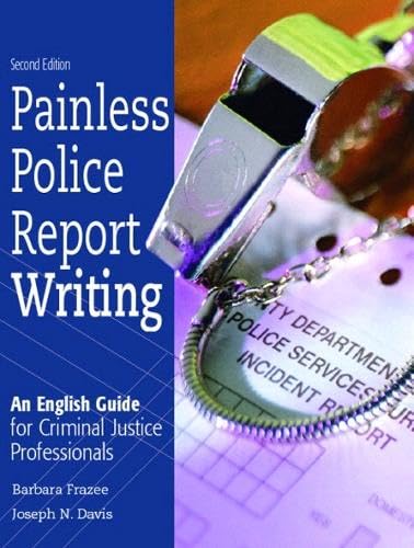 Amazon.com: Painless Police Report Writing: An English Guide for ...