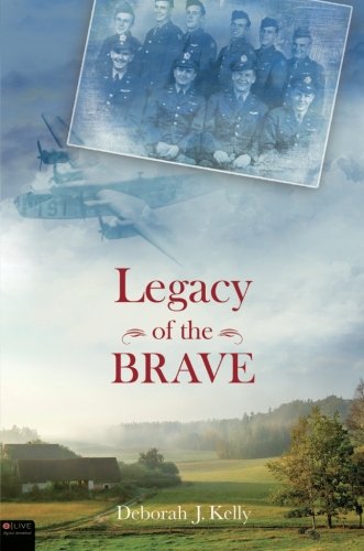 Legacy of the Brave: Deborah J. Kelly: 9781615669073: Amazon.com: Books