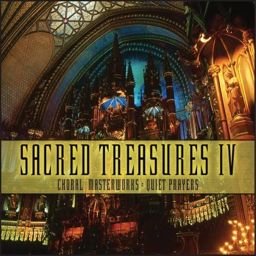 Various - Sacred Treasures IV: Choral Masterworks, Quiet Prayers ...