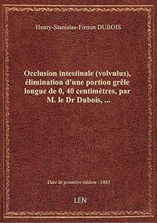 Occlusion intestinale (volvulus), élimination d'une portion grêle ...