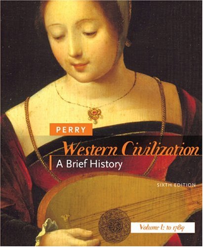Western Civilization: A Brief History, Volume I: To 1789: Perry, Marvin ...