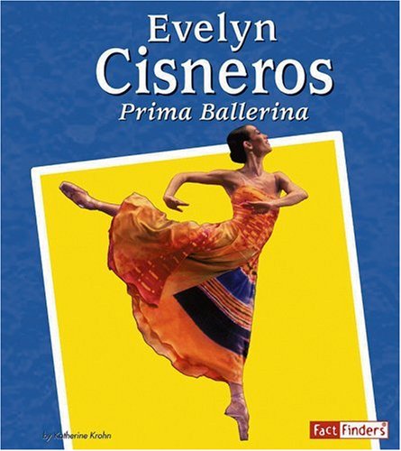 Evelyn Cisneros: Prima Ballerina (Fact Finders): Krohn, Katherine ...
