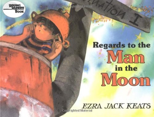 Regards To The Man In The Moon (Reading Rainbow Book): Keats, Ezra Jack ...