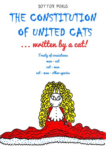 The Constitution of United Cats... written by a cat!: Treaty of ...
