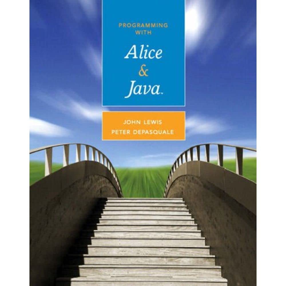 Programming with Alice and Java: Lewis, John, DePasquale, Peter ...