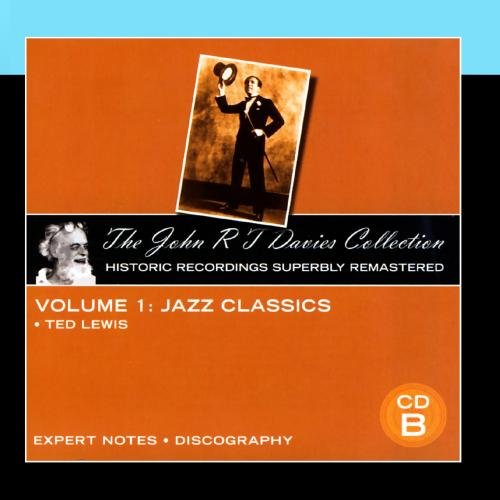 Ted Lewis - The John R T Davies Collection - Volume 1: Jazz Classics ...