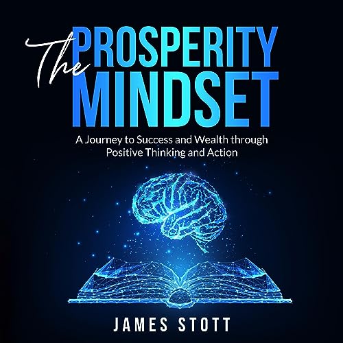 Amazon.com: The Prosperity Mindset: A Journey to Success and Wealth ...