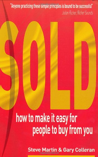 Sold!: How to Make It Easy for People to Buy from You: Martin, Stephen ...