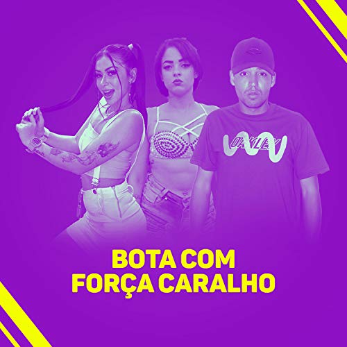 Música Bota Com Força Caralho [Explicit] de MC Pipokinha, MC Cretina ...