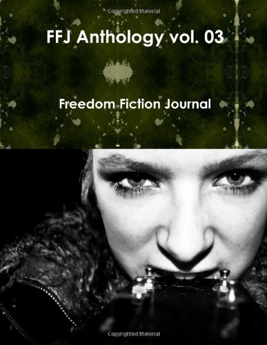 FFJ Anthology vol. 03 : Vol. 03, Freedom Fiction Journal: Amazon.in: Books