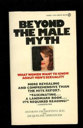 Beyond the Male Myth: Pietropinto, Anthony: 9780451080769: Amazon.com ...