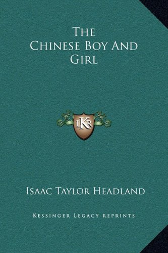 Amazon.com: The Chinese Boy and Girl: 9781169232488: Headland, Isaac ...