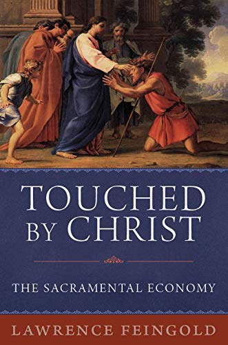 Amazon.com: Touched by Christ: The Sacramental Economy: 9781645850960 ...