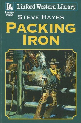 Amazon | Packing Iron (Linford Western Library) | Hayes, Steve | Westerns