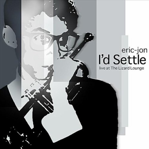 Écouter I'd Settle (Live At the Lizard Lounge) par Eric-Jon sur Amazon ...