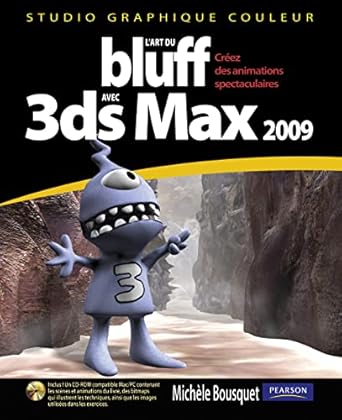 L'Art du Bluf avec 3DS Max 2009 : Michèle Bousquet: Amazon.fr: Books