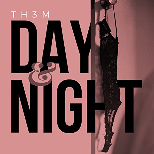 Écouter Day and Night de TH3M sur Amazon Music Unlimited