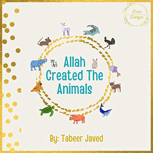 Allah Created the Animals eBook : Javed, Tabeer: Amazon.co.uk: Kindle Store