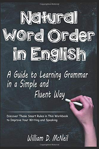 Buy Natural Word Order in English: A Guide to Learning Grammar in a ...