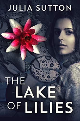 The Lake Of Lilies eBook : Sutton, Julia: Amazon.in: Kindle Store