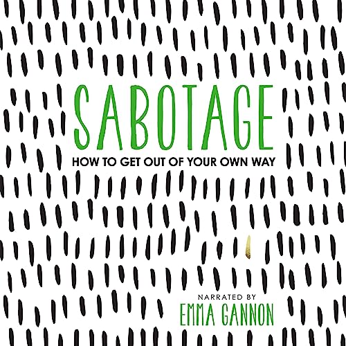 Amazon.com: Sabotage: How to Get Out of Your Own Way (Audible Audio ...