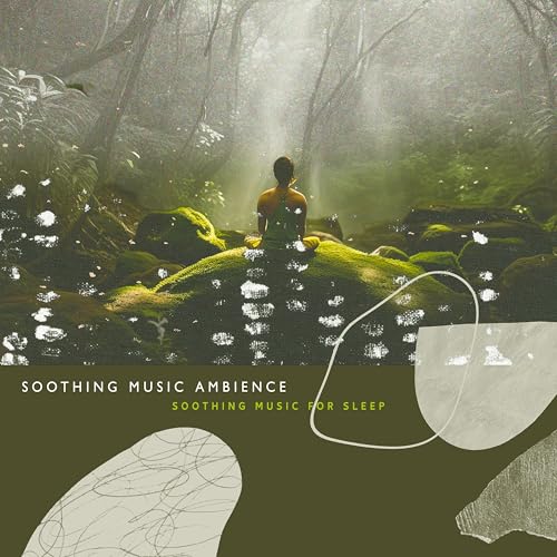 Play Soothing Music Ambience by Soothing Music for Sleep on Amazon Music