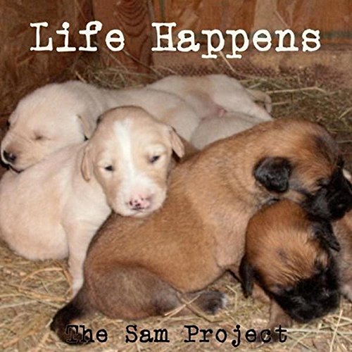Écouter Life Happens par The Sam Project sur Amazon Music Unlimited
