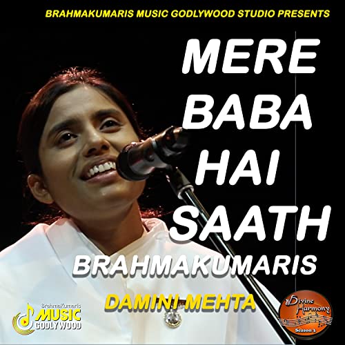Play Mere Baba Hai Saath Brahmakumaris by Damini Mehta on Amazon Music