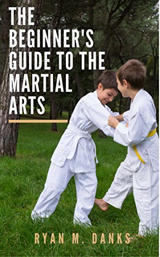 Amazon.com: The Beginner's Guide to the Martial Arts eBook : Danks ...