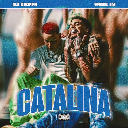 Catalina by NLE Choppa & Yaisel LM on Amazon Prime Music