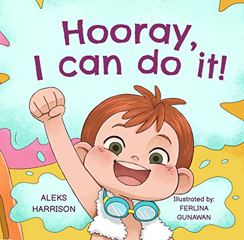 Hooray, I can do it: Children's a Book About Not Giving Up, Developing ...