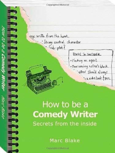 How to be a Comedy Writer: Amazon.co.uk: Blake, Marc: 9781840244656: Books