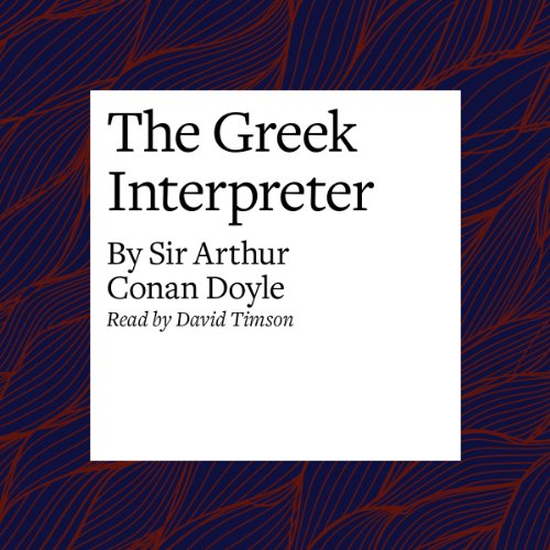 The Greek Interpreter (Audio Download): Arthur Conan Doyle, David ...