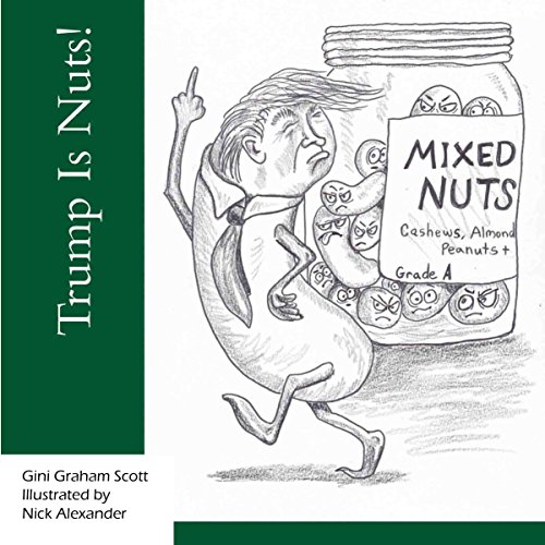 Amazon.com: Trump Is Nuts!: An Illustrated Guide to the Many Ways That ...
