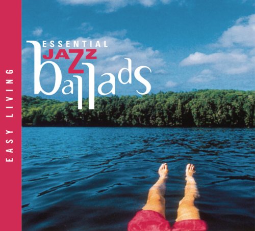 Play Easy Living Series--Essential Jazz Ballads by VARIOUS ARTISTS on ...