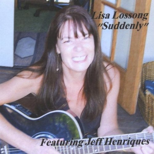 Play "Suddenly" by Lisa Lossong & Jeff Henriques on Amazon Music