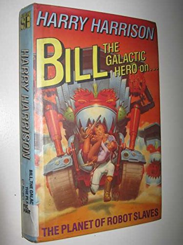 Publication: Bill, the Galactic Hero on the Planet of Robot Slaves
