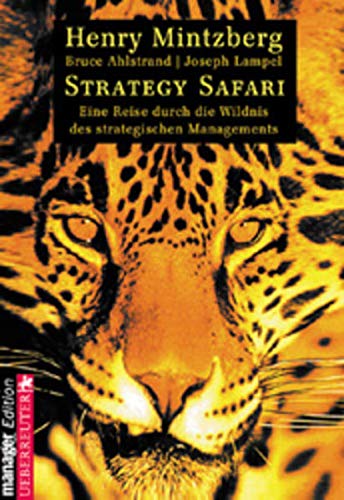 Strategy Safari: Eine Reise durch die Wildnis des strategischen ...