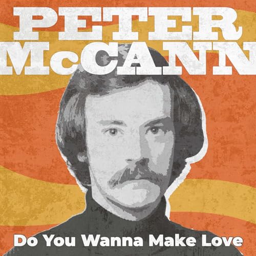 Play Do You Wanna Make Love (Rerecorded) by Peter McCann on Amazon Music