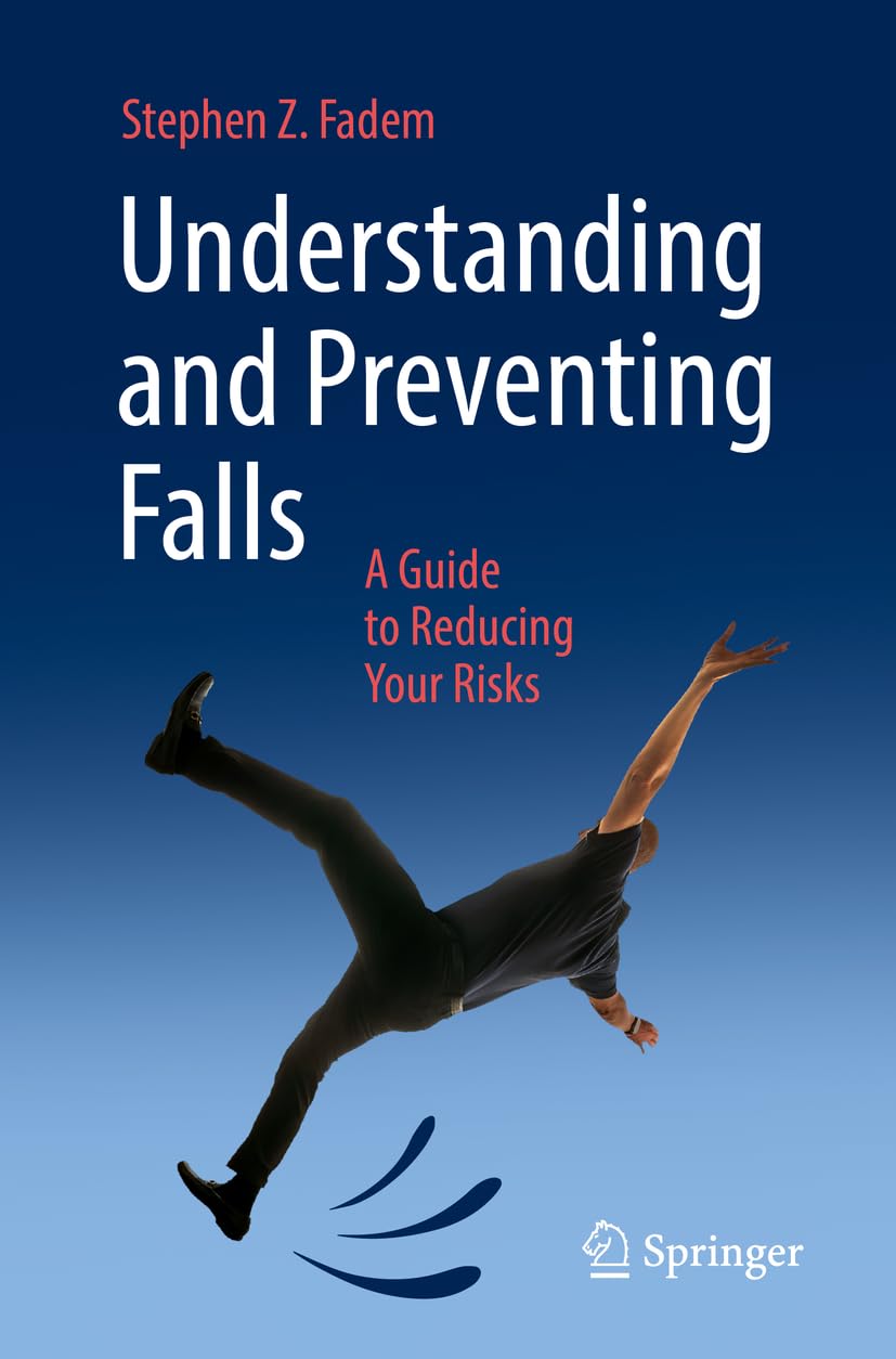 Understanding and Preventing Falls: A Guide to Reducing Your Risks ...