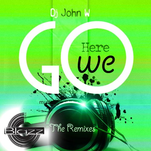Amazon.com: Here We Go : Dj John W: Digital Music