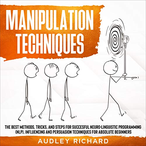 Manipulation Techniques: The Best Methods, Tricks, and Steps for ...