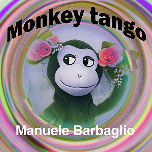Écouter Monkey Tango par Manuele Barbaglio sur Amazon Music Unlimited