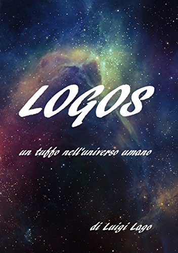 LOGOS: un tuffo nell'universo umano (Italian Edition) eBook : Luigi ...