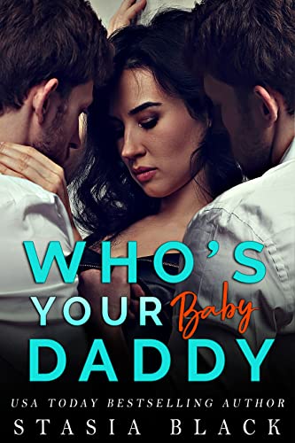 Who's Your Baby Daddy (Who's Your Daddy Book 2) eBook : Black, Stasia: Amazon.ca: Kindle Store