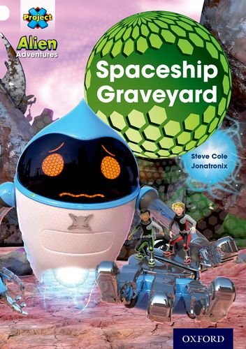 Project X: Alien Adventures: White: Spaceship Graveyard: Amazon.co.uk ...